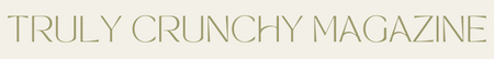 Truly Crunchy Magazine