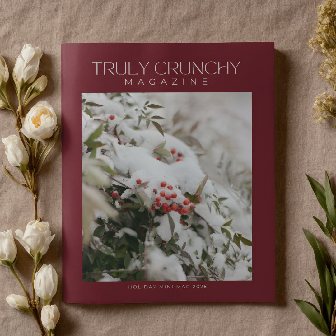 Holiday Mini Mag 2025 – Truly Crunchy Magazine